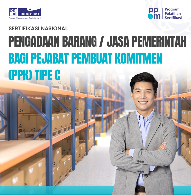 Pengadaan Barang / Jasa Pemerintah bagi Pejabat Pembuat Komitmen (PPK) Tipe C - PPM Manajemen