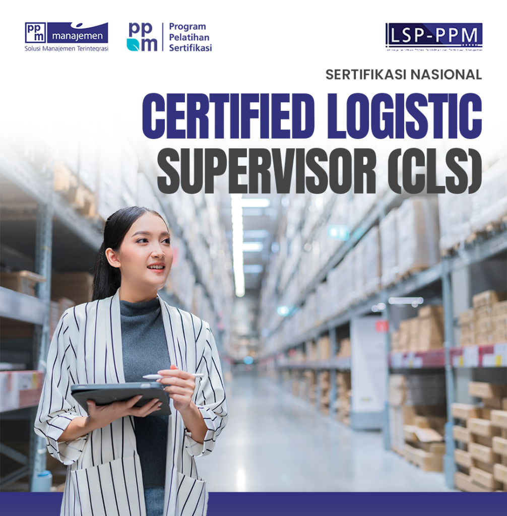 Certified Logistics Supervisor (CLS) - PPM Manajemen